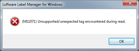 Error M11071 Unsupported or Unexpected Tag Encountered When Opening a Label